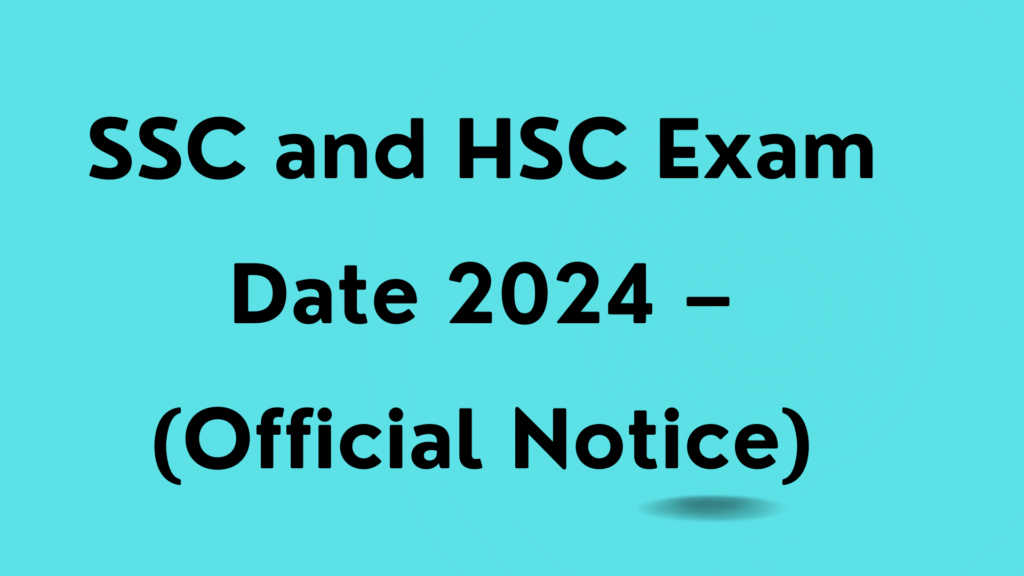 SSC and HSC Exam Date 2024 – (Official Notice)